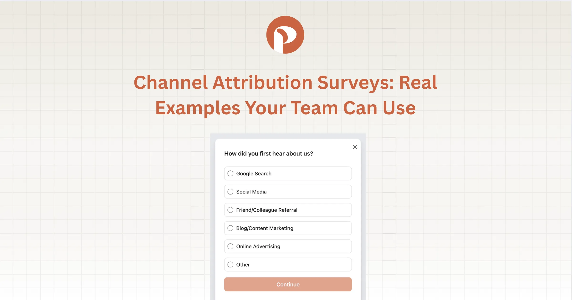 Channel Attribution Surveys: Real Examples Your Team Can Use | PulseAhead